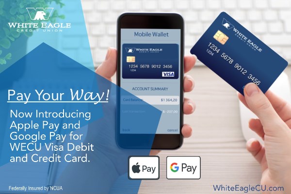 Pay Your Way with Apple Pay / Google Pay! - White Eagle Credit Union